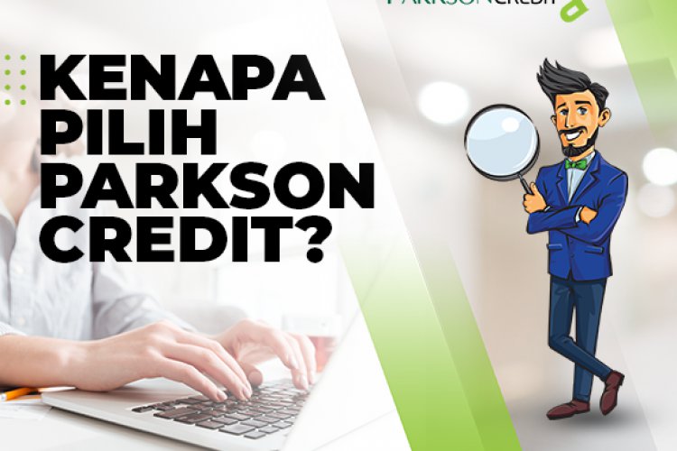 Kenapa Pilih Parkson Credit? - Parkson Credit Vidio