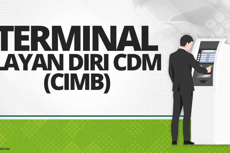 Terminal Layan Diri CDM (CIMB) - Parkson Credit Vidio